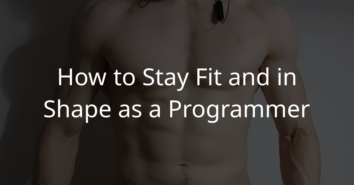 How to Stay Fit and in Shape as a Programmer - Blog - codinginflow.com | Coding in Flow