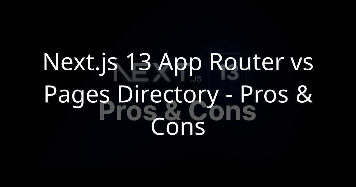 Next.js 13 App Router vs Pages Directory - Pros & Cons - Blog - codinginflow.com | Coding in Flow